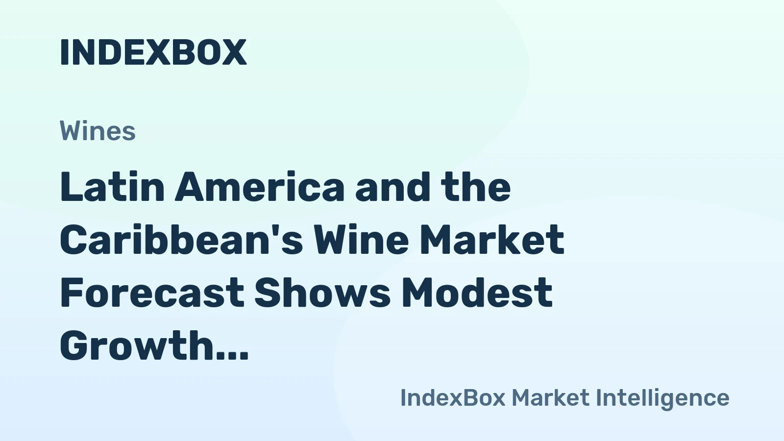 Latin America and the Caribbean's Wine Market Forecast Shows Modest Growth With a +0.2% Volume CAGR