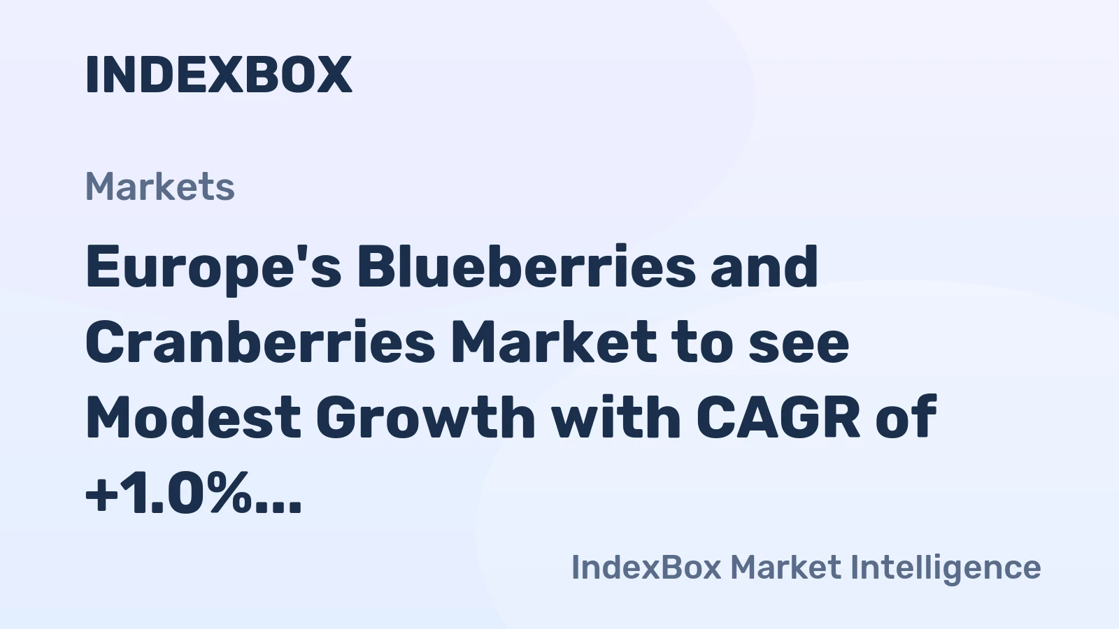Europe's Blueberries and Cranberries Market to see Modest Growth with CAGR of +1.0% by 2035