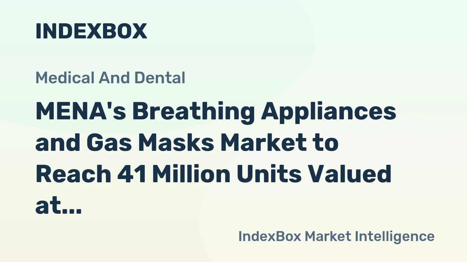 MENA's Breathing Appliances and Gas Masks Market to Reach 41 Million Units Valued at $2.7 Billion