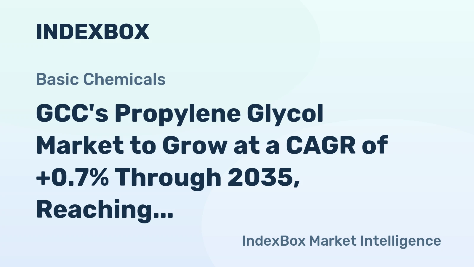 GCC's Propylene Glycol Market to Grow at a CAGR of +0.7% Through 2035, Reaching $273M in Value