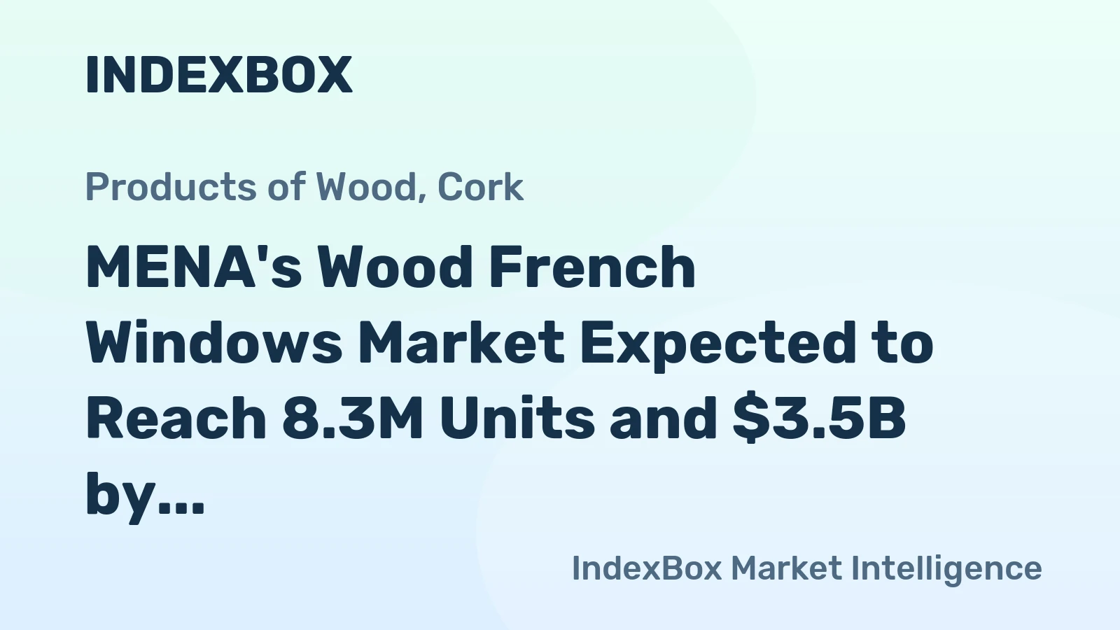 MENA's Wood French Windows Market Expected to Reach 8.3M Units and $3.5B by 2035