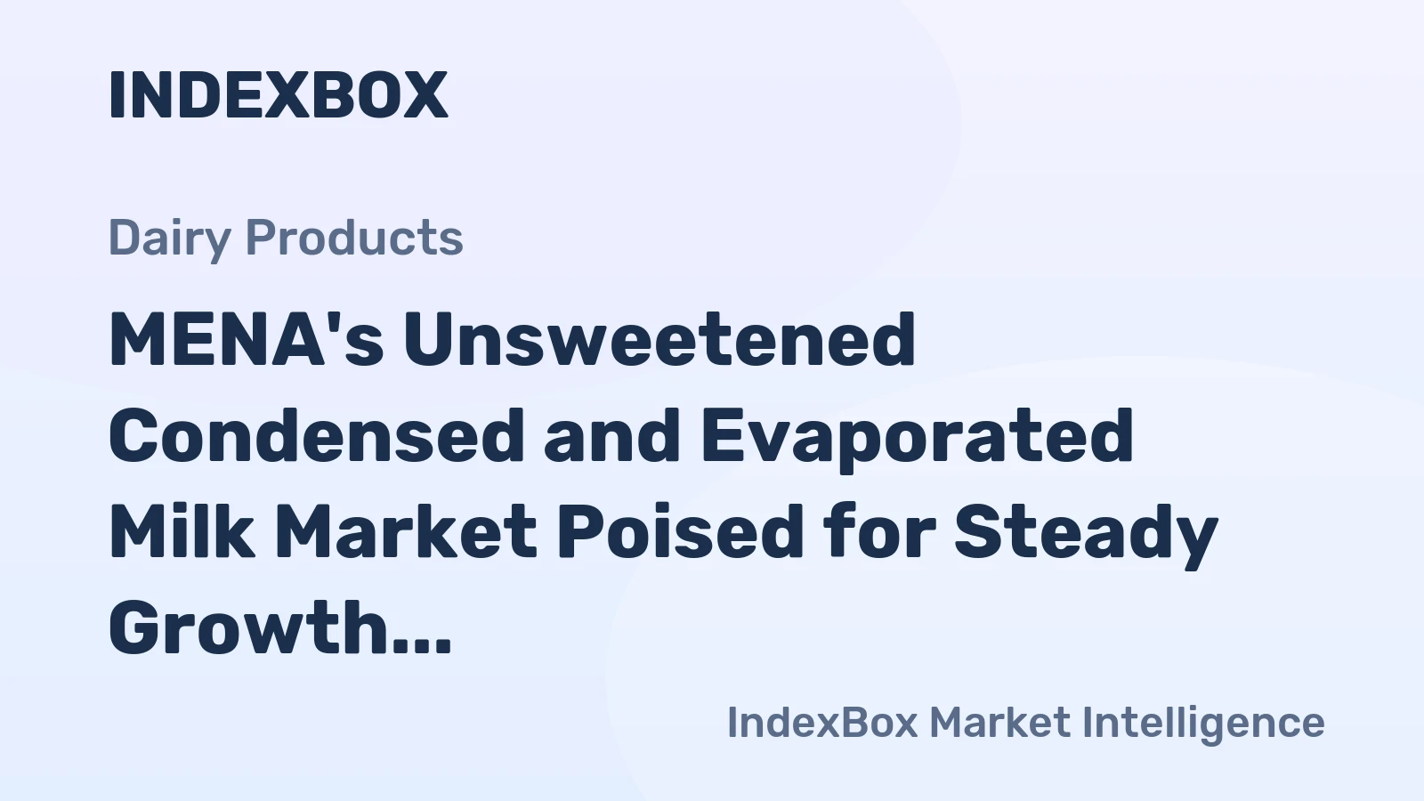 MENA's Unsweetened Condensed and Evaporated Milk Market Poised for Steady Growth with 2.7% CAGR