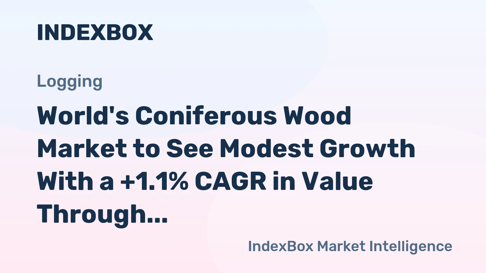 World's Coniferous Wood Market to See Modest Growth With a +1.1% CAGR in Value Through 2035