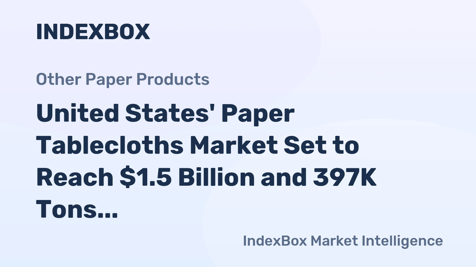United States' Paper Tablecloths Market Set to Reach $1.5 Billion and 397K Tons by 2035 Amid Rising Imports