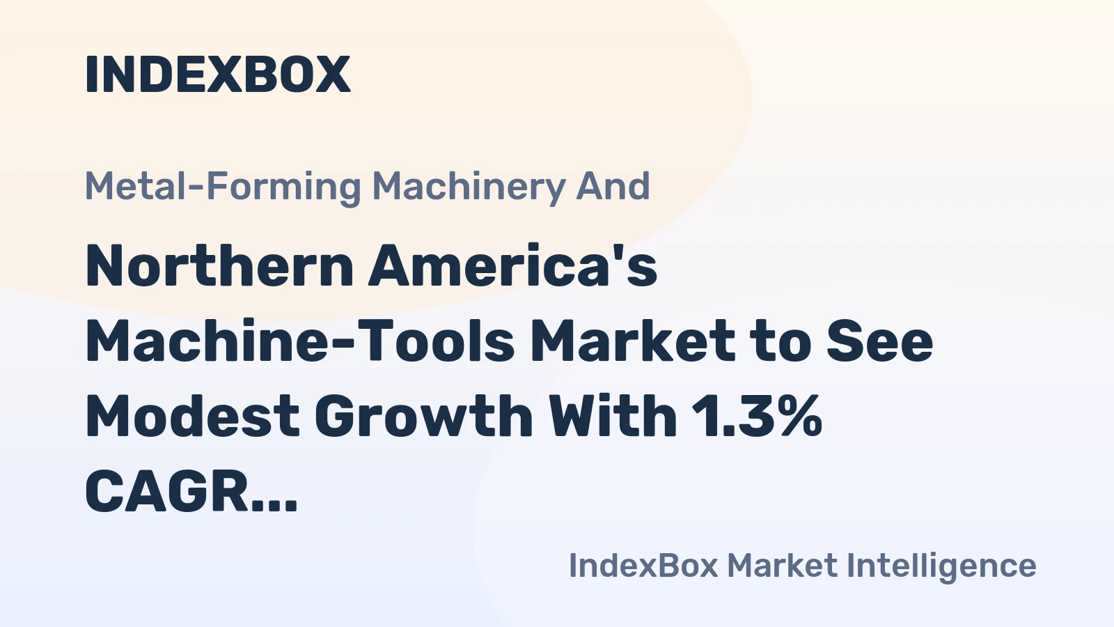 Northern America's Machine-Tools Market to See Modest Growth With 1.3% CAGR Through 2035