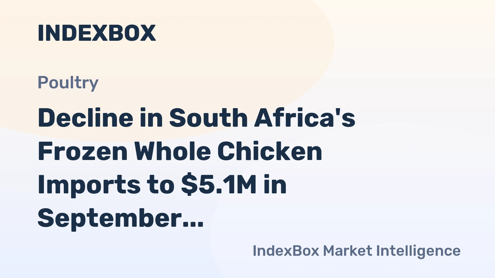 Decline in South Africa's Frozen Whole Chicken Imports to $5.1M in September 2023