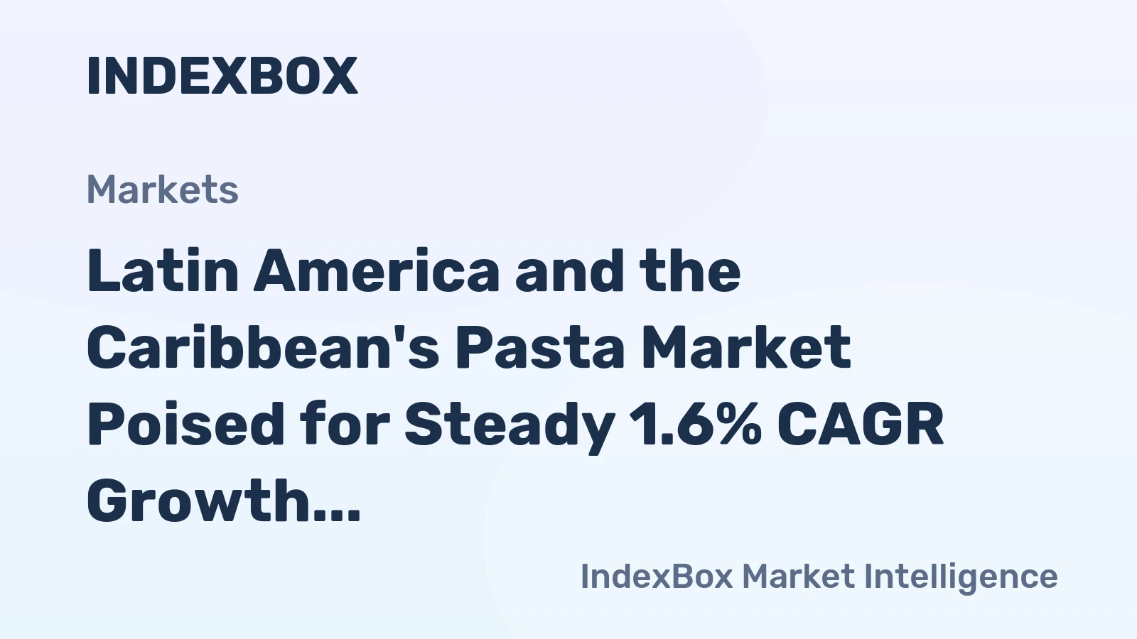 Latin America and the Caribbean's Pasta Market Poised for Steady 1.6% CAGR Growth Through 2035