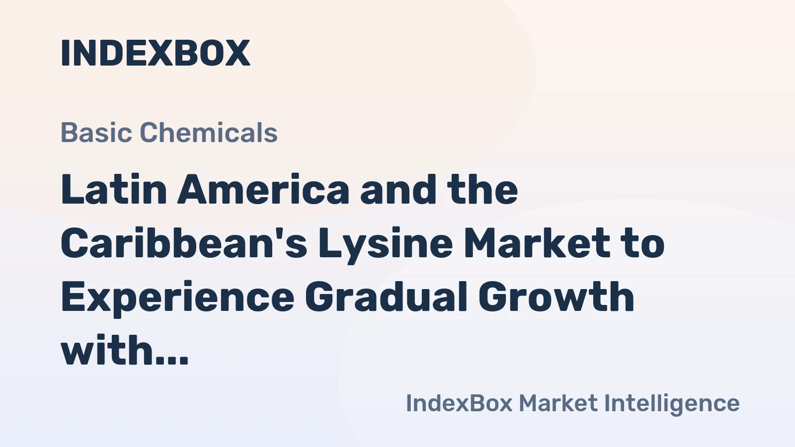 Latin America and the Caribbean's Lysine Market to Experience Gradual Growth with a CAGR of +0.7% from 2024 to 2035