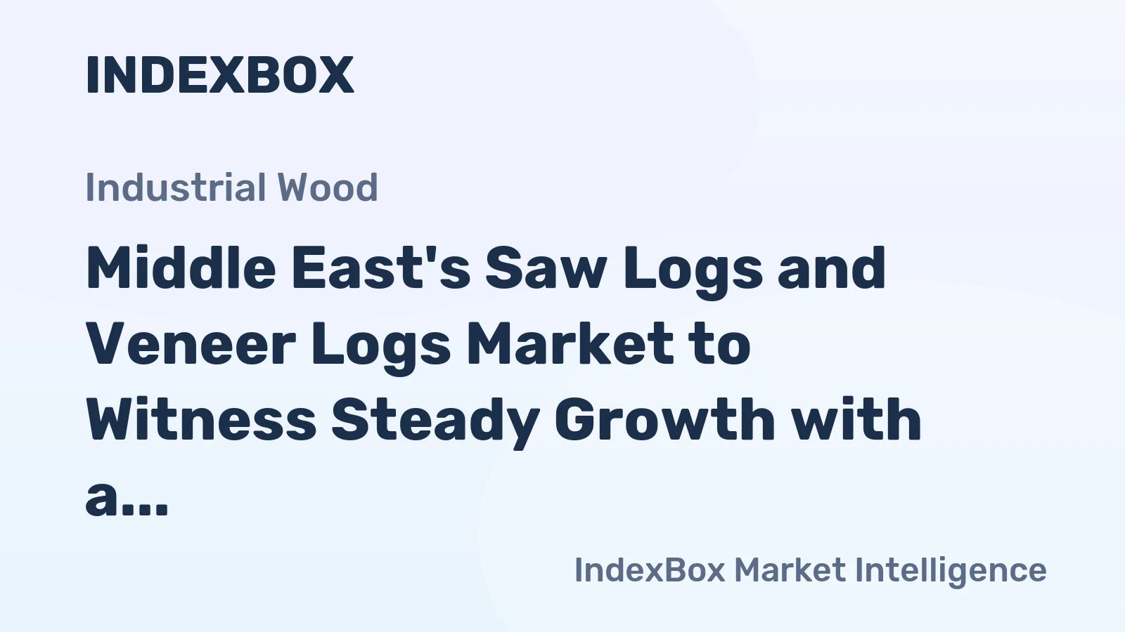 Middle East's Saw Logs and Veneer Logs Market to Witness Steady Growth with a CAGR of +0.9%