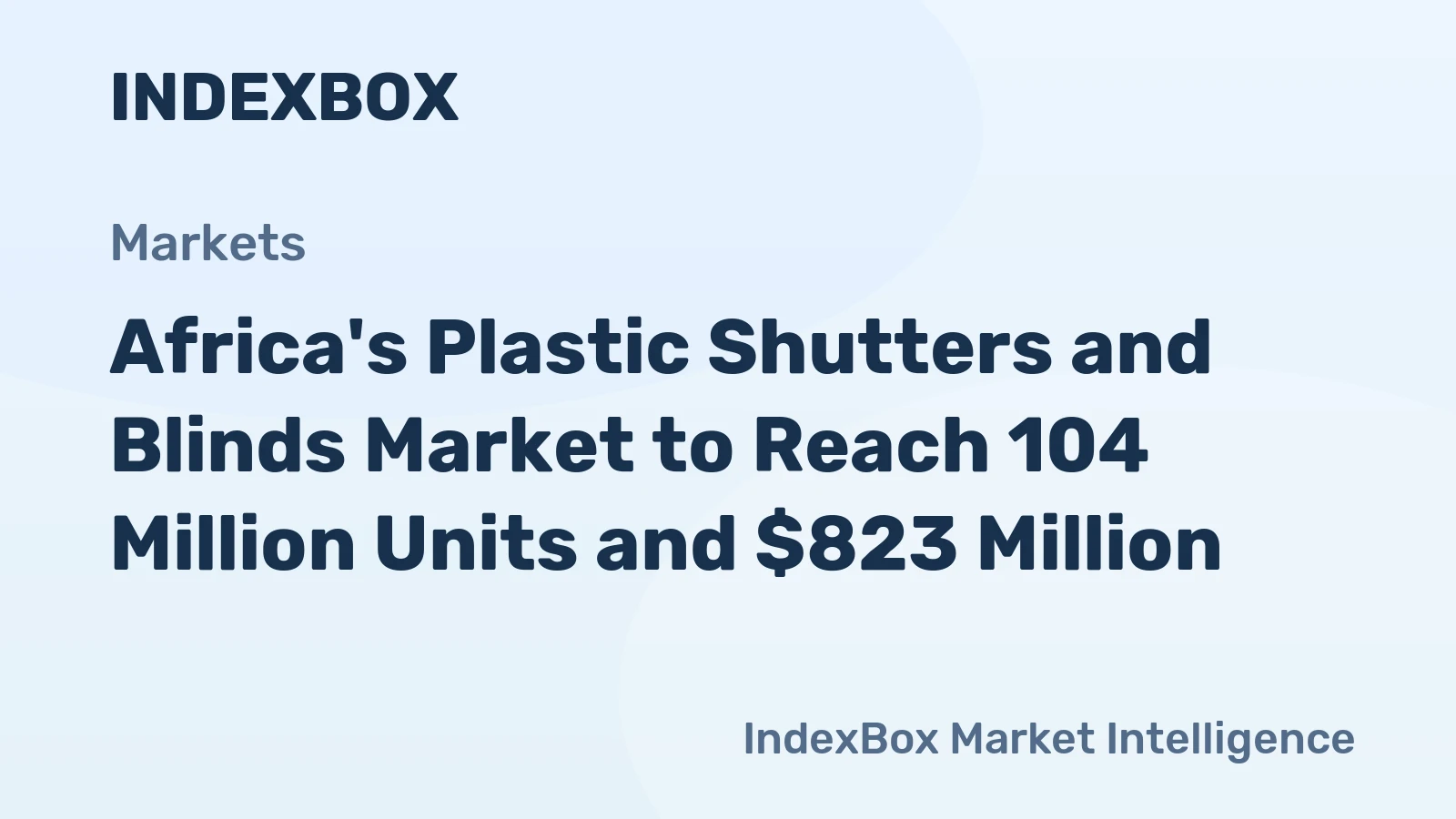 Africa's Plastic Shutters and Blinds Market to Reach 104 Million Units and $823 Million