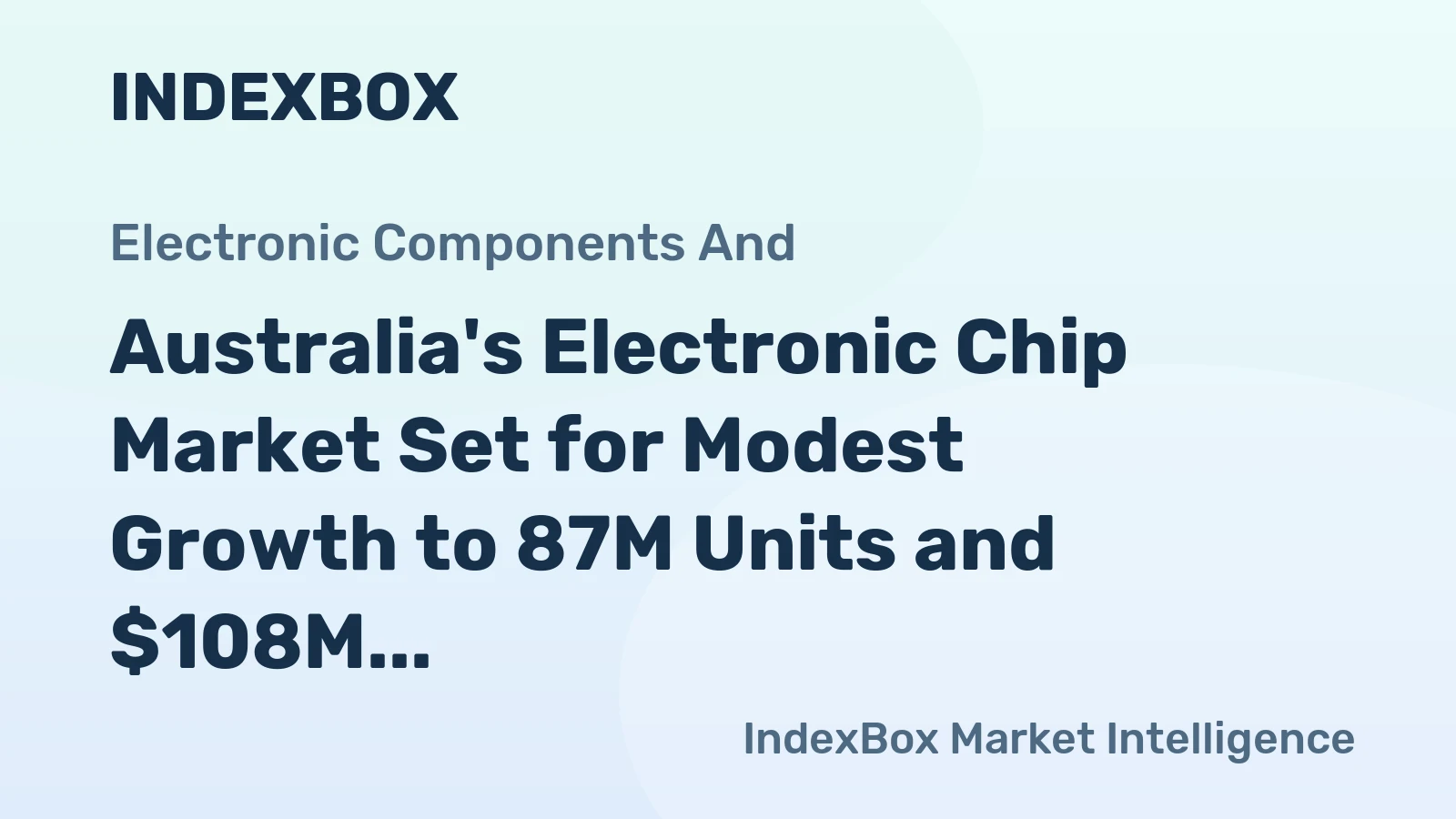 Australia's Electronic Chip Market Set for Modest Growth to 87M Units and $108M Value by 2035