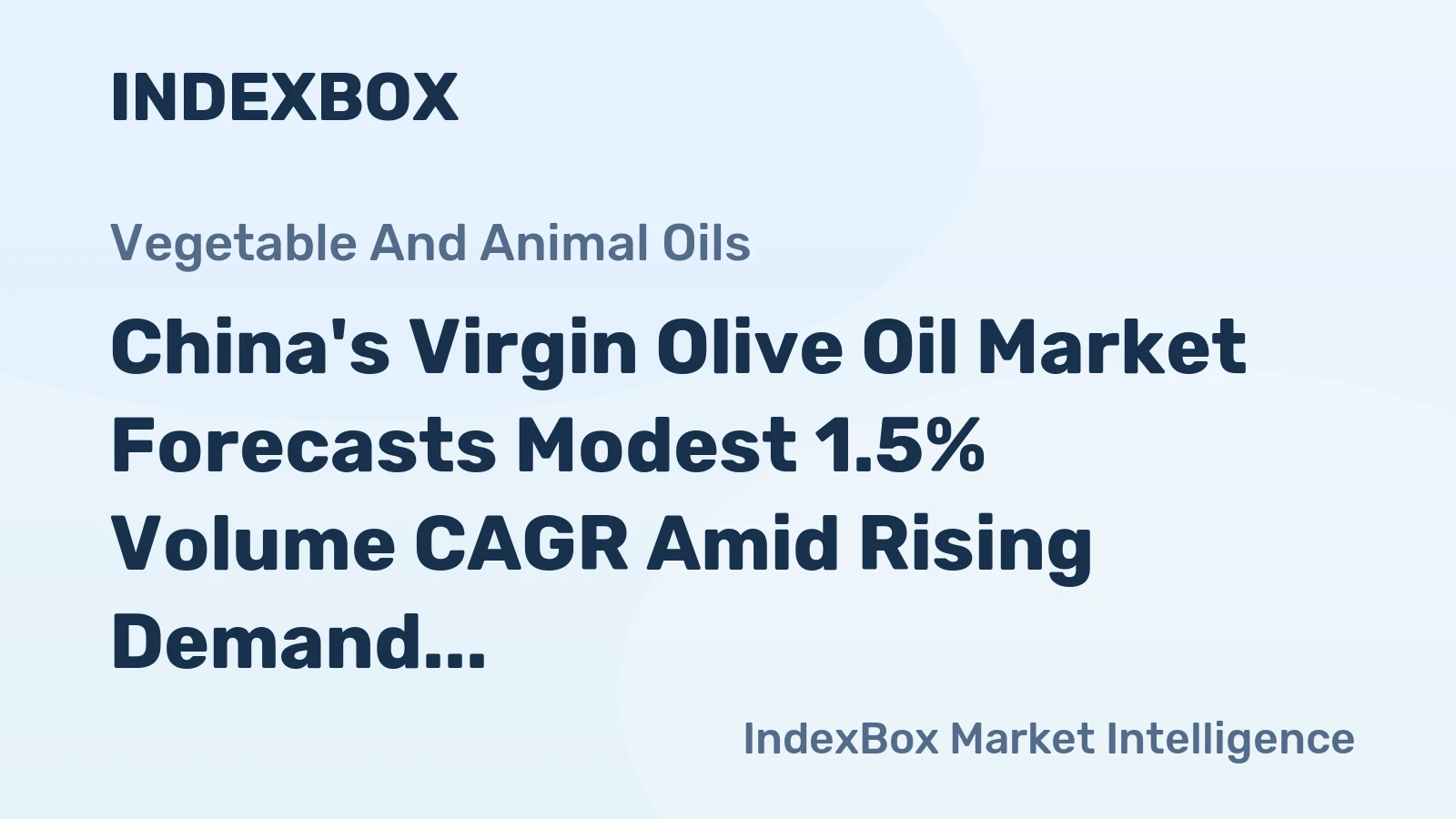 China's Virgin Olive Oil Market Forecasts Modest 1.5% Volume CAGR Amid Rising Demand