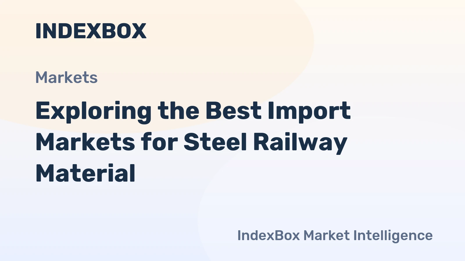 Exploring the Best Import Markets for Steel Railway Material