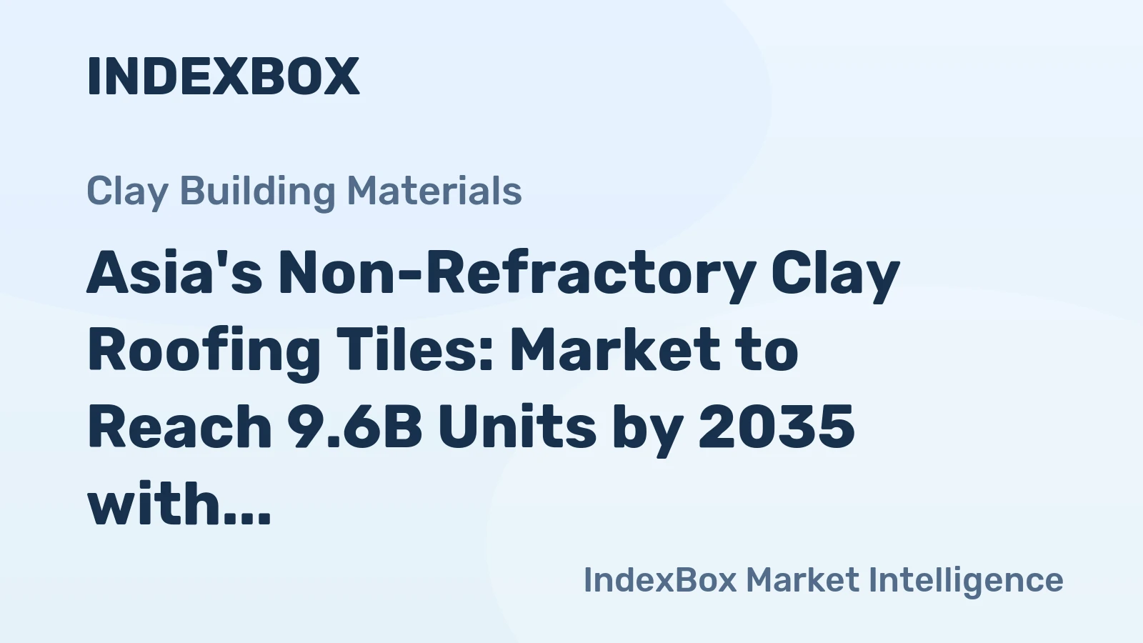 Asia's Non-Refractory Clay Roofing Tiles: Market to Reach 9.6B Units by 2035 with Value of $10.1B