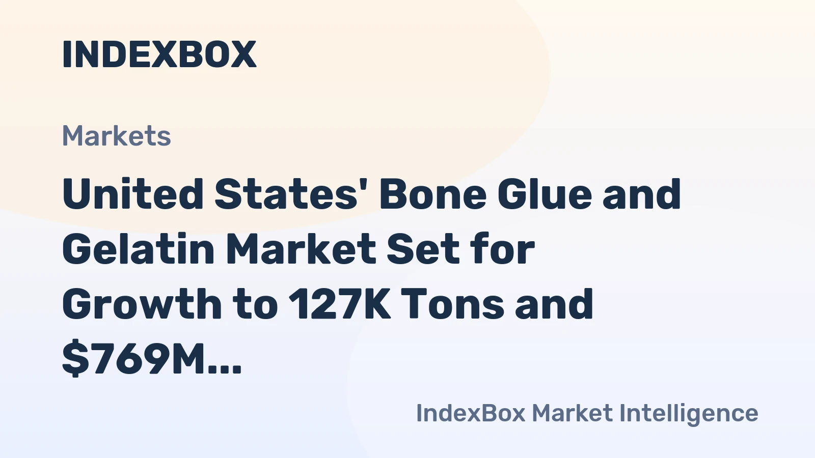United States' Bone Glue and Gelatin Market Set for Growth to 127K Tons and $769M