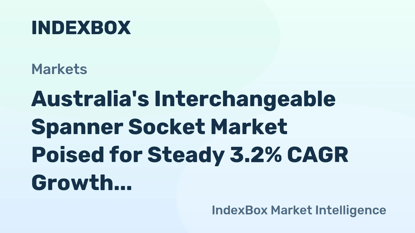 Australia's Interchangeable Spanner Socket Market Poised for Steady 3.2% CAGR Growth Through 2035