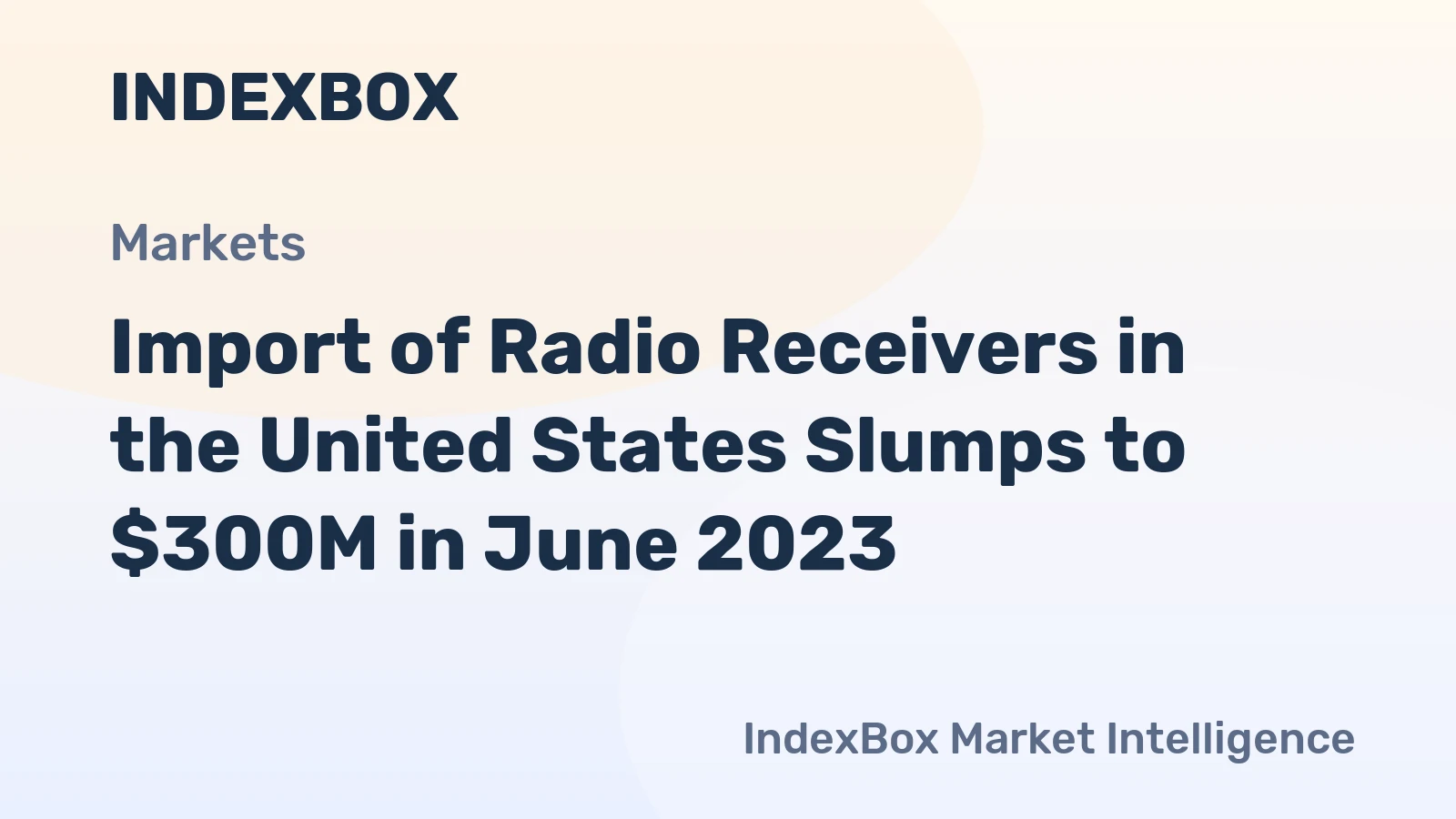 Import of Radio Receivers in the United States Slumps to $300M in June 2023