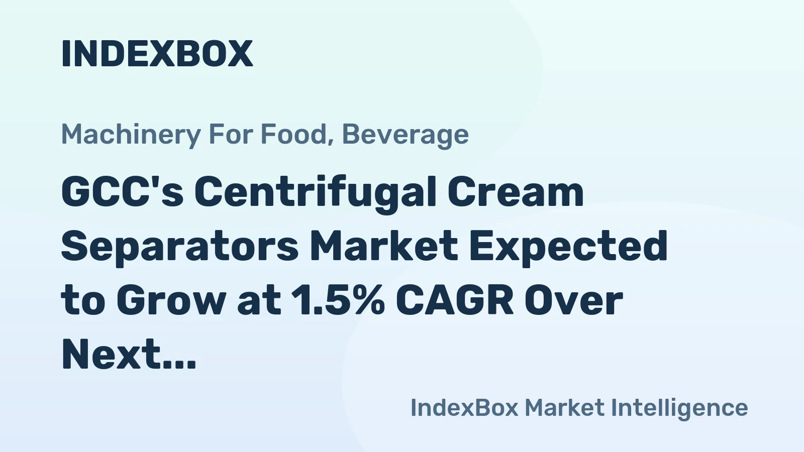 GCC's Centrifugal Cream Separators Market Expected to Grow at 1.5% CAGR Over Next Decade