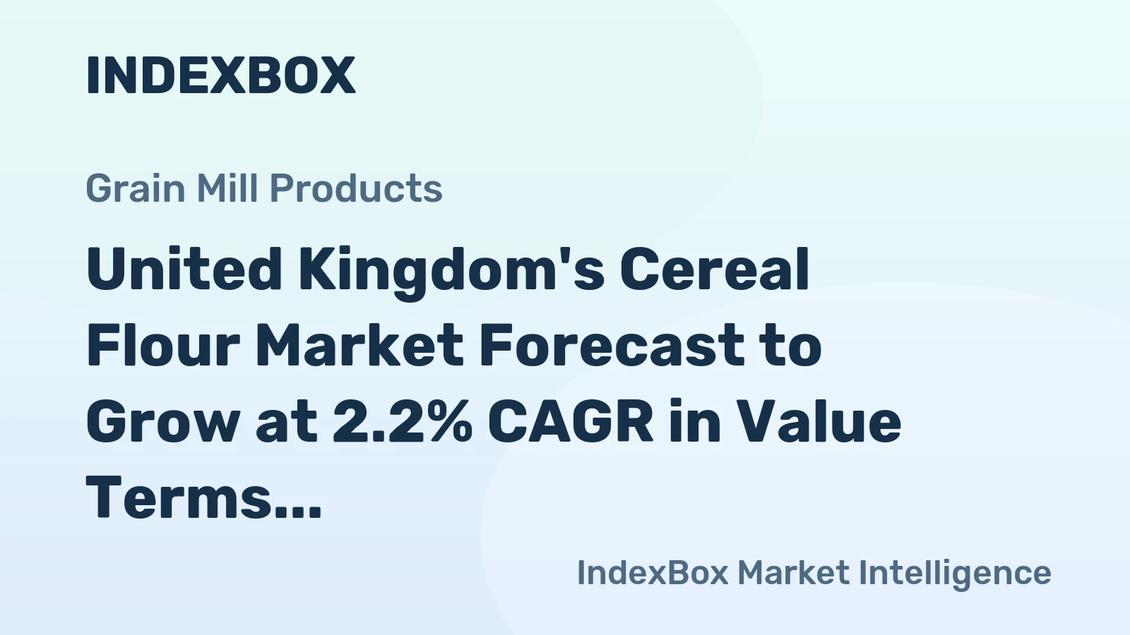 United Kingdom's Cereal Flour Market Forecast to Grow at 2.2% CAGR in Value Terms