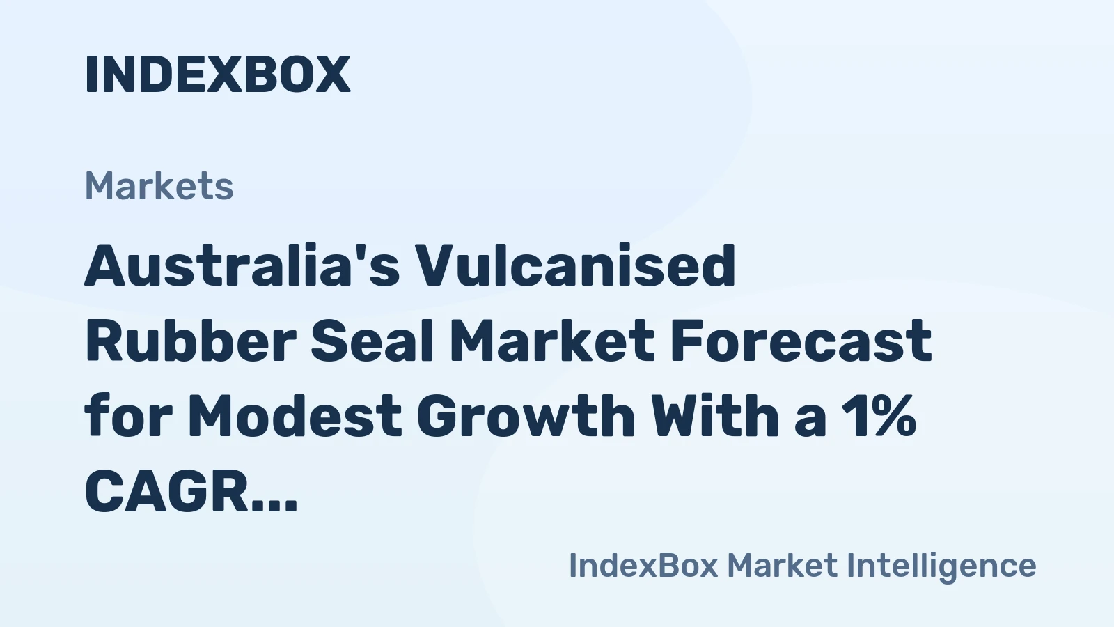 Australia's Vulcanised Rubber Seal Market Forecast for Modest Growth With a 1% CAGR