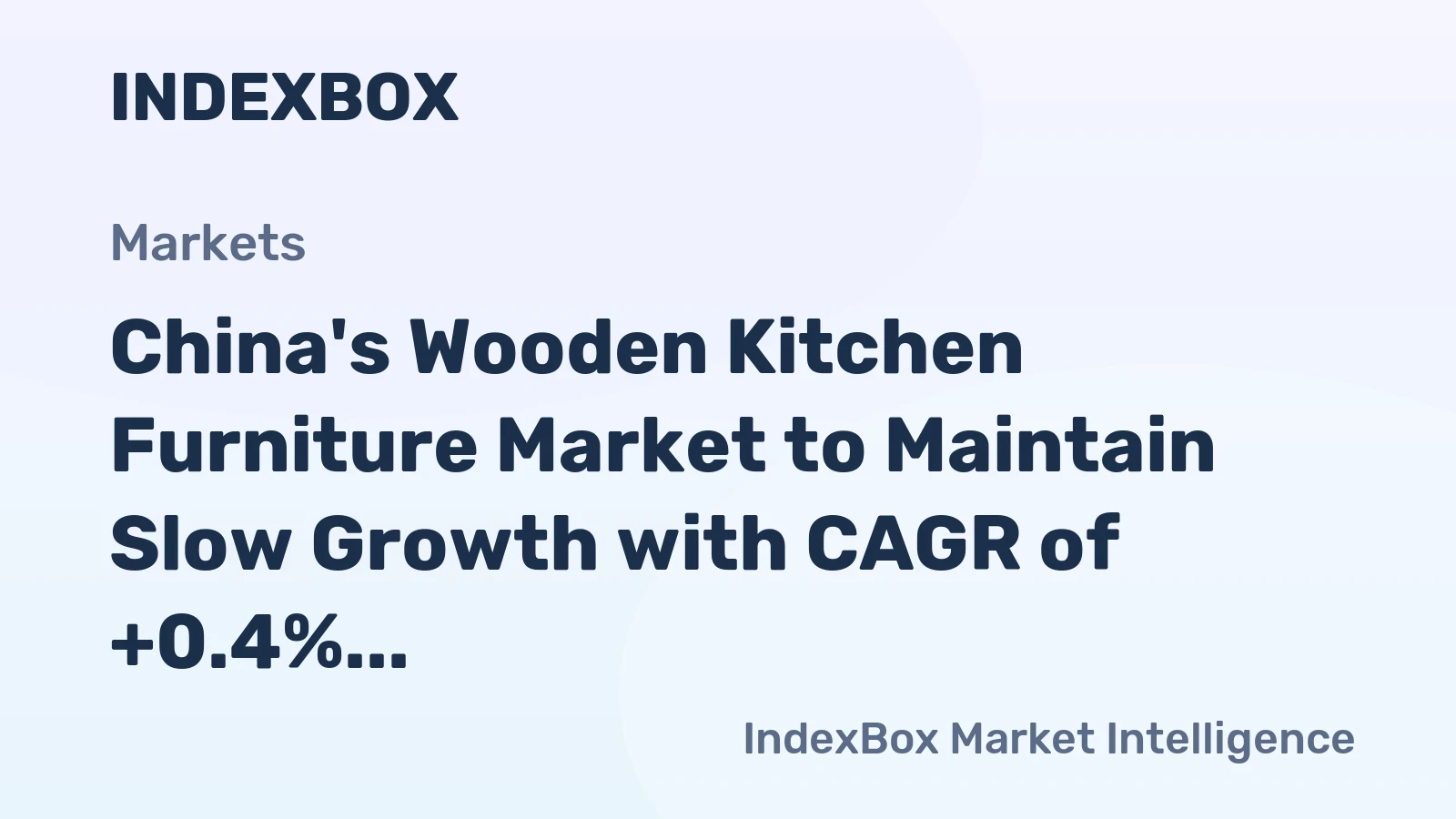 China's Wooden Kitchen Furniture Market to Maintain Slow Growth with CAGR of +0.4% Through 2035