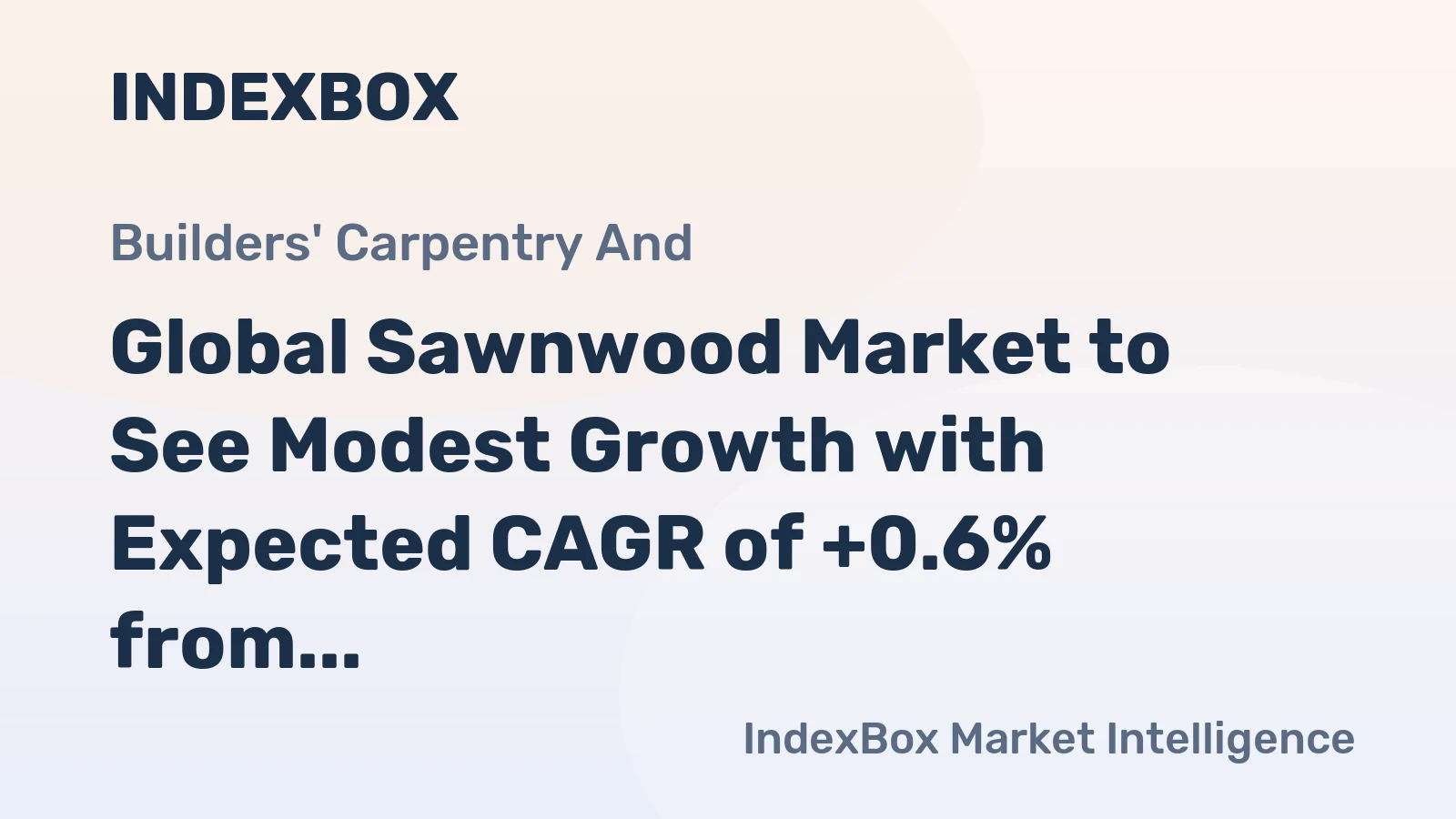 Global Sawnwood Market to See Modest Growth with Expected CAGR of +0.6% from 2024 to 2035