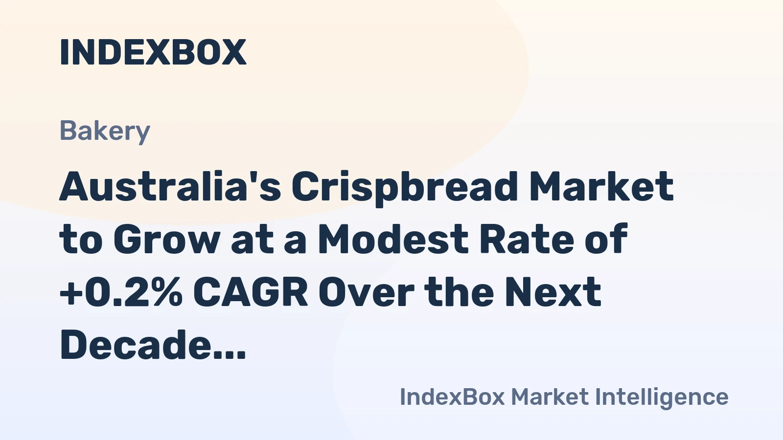 Australia's Crispbread Market to Grow at a Modest Rate of +0.2% CAGR Over the Next Decade
