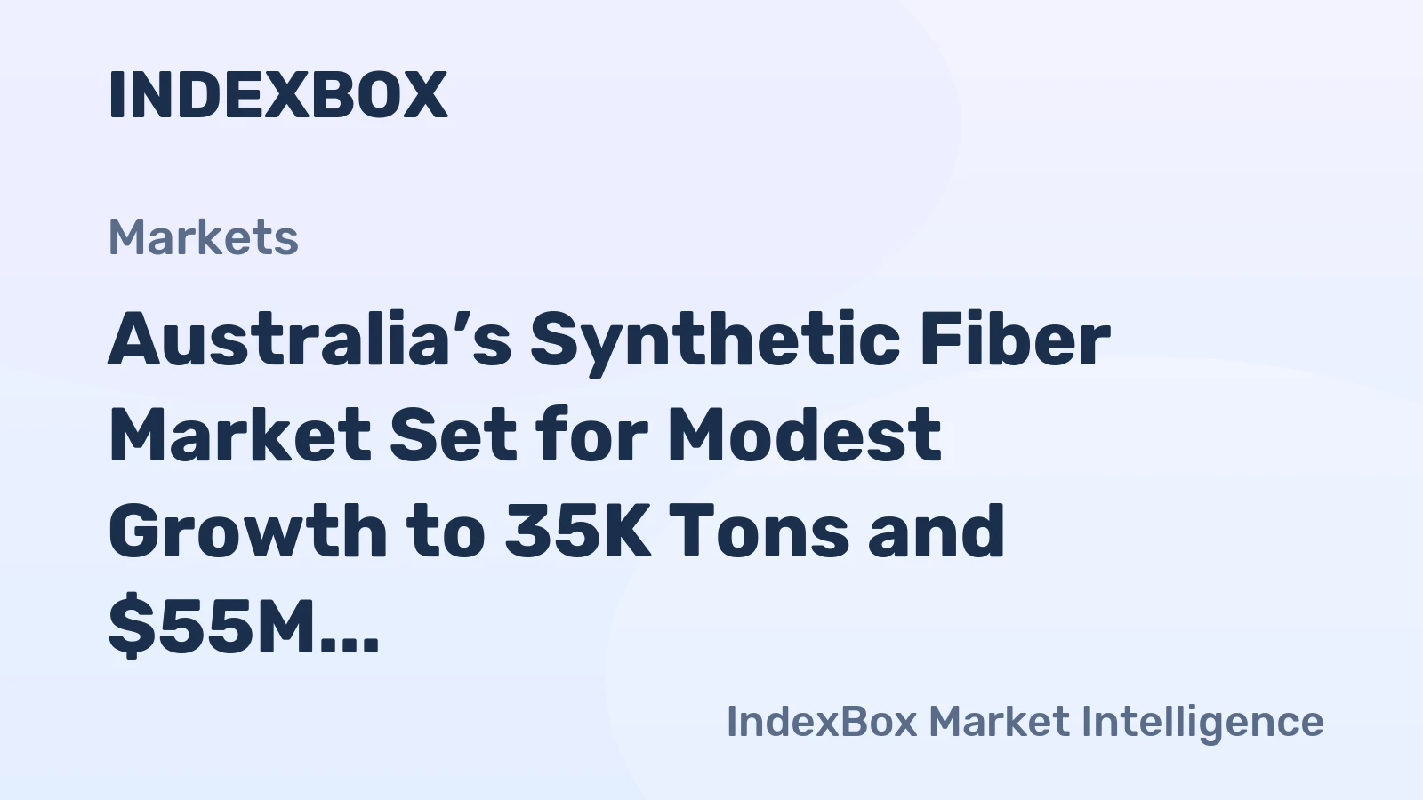 Australia’s Synthetic Fiber Market Set for Modest Growth to 35K Tons and $55M