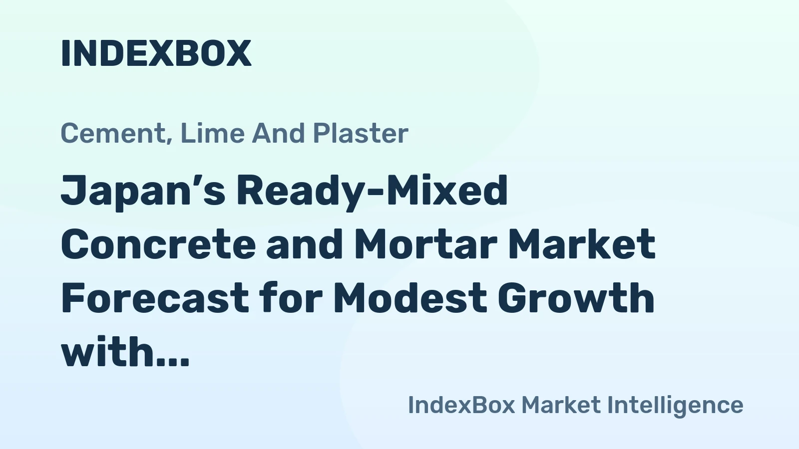 Japan’s Ready-Mixed Concrete and Mortar Market Forecast for Modest Growth with a 1.2% CAGR in Value