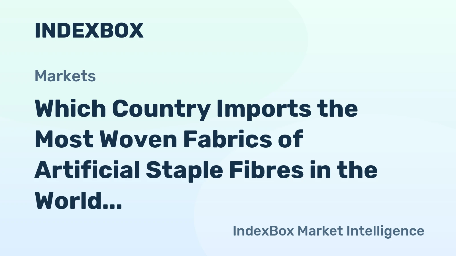 Which Country Imports the Most Woven Fabrics of Artificial Staple Fibres in the World?