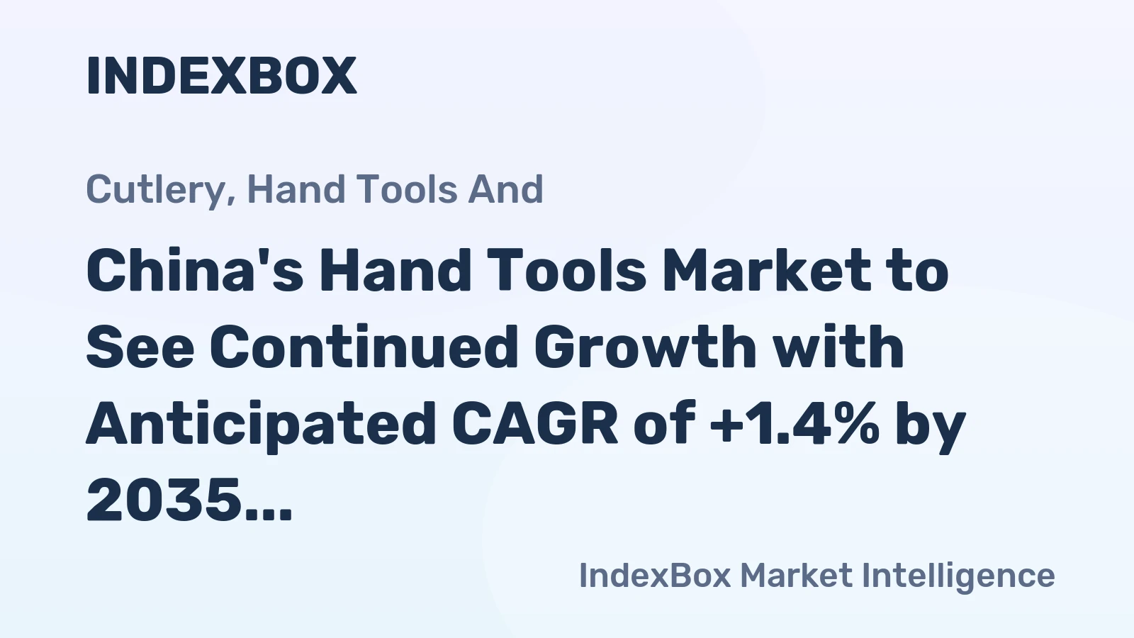 China's Hand Tools Market to See Continued Growth with Anticipated CAGR of +1.4% by 2035