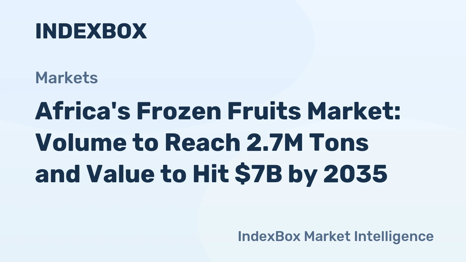 Africa's Frozen Fruits Market: Volume to Reach 2.7M Tons and Value to Hit $7B by 2035
