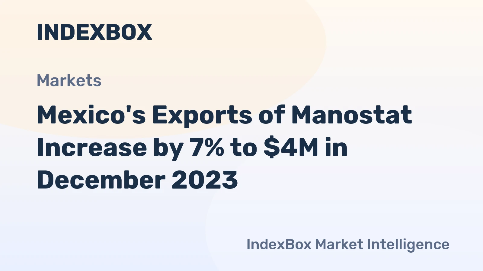 Mexico's Exports of Manostat Increase by 7% to $4M in December 2023