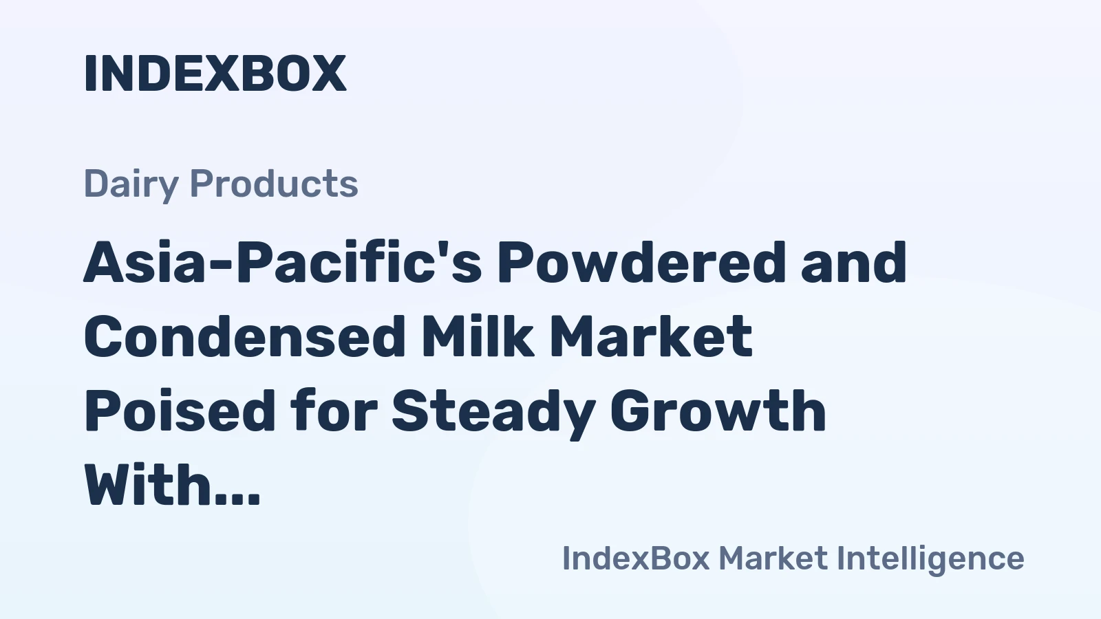 Asia-Pacific's Powdered and Condensed Milk Market Poised for Steady Growth With a 3.8% CAGR in Value Through 2035