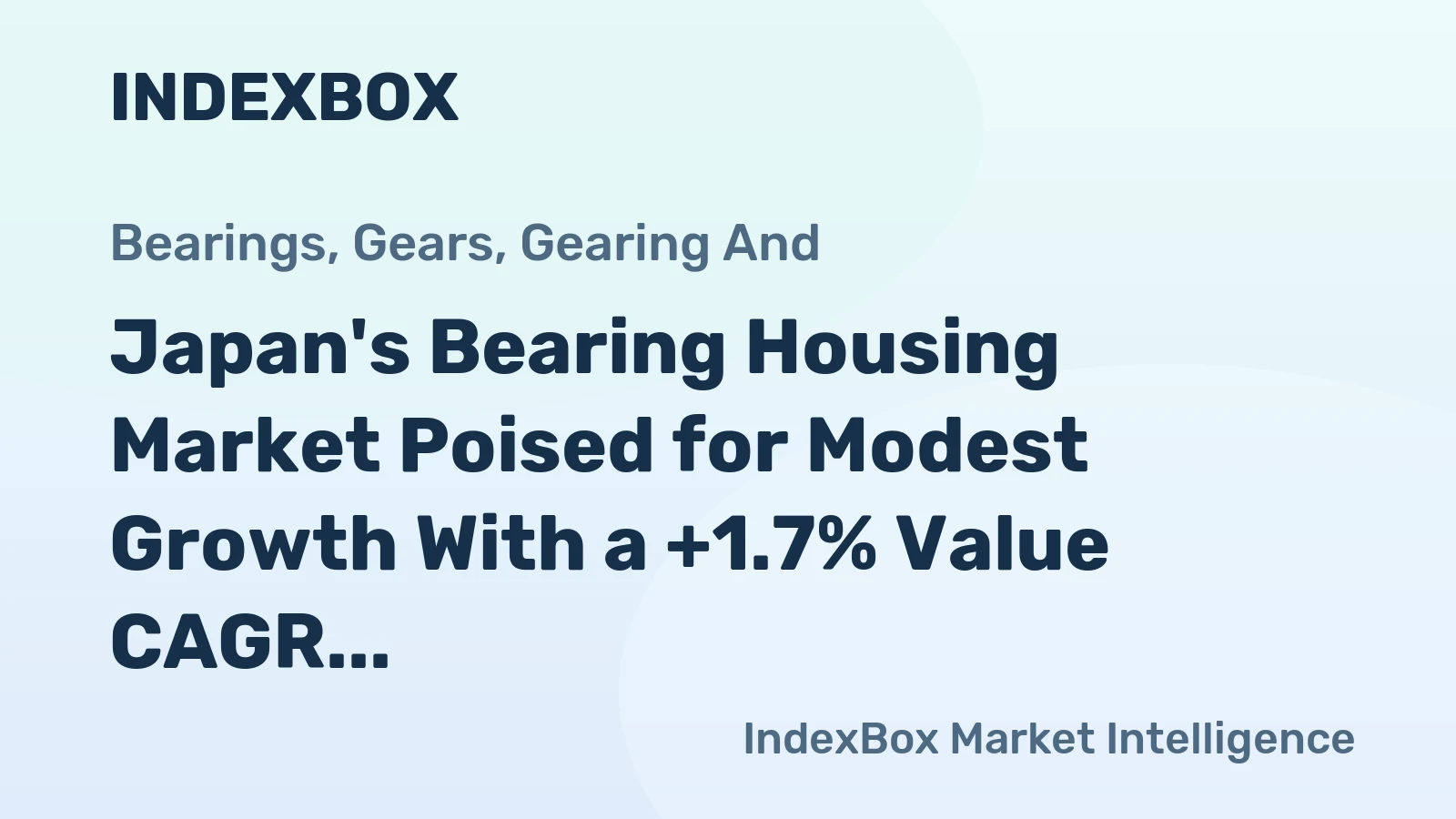 Japan's Bearing Housing Market Poised for Modest Growth With a +1.7% Value CAGR Through 2035