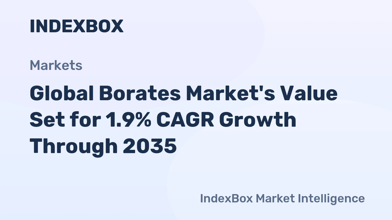 Global Borates Market's Value Set for 1.9% CAGR Growth Through 2035