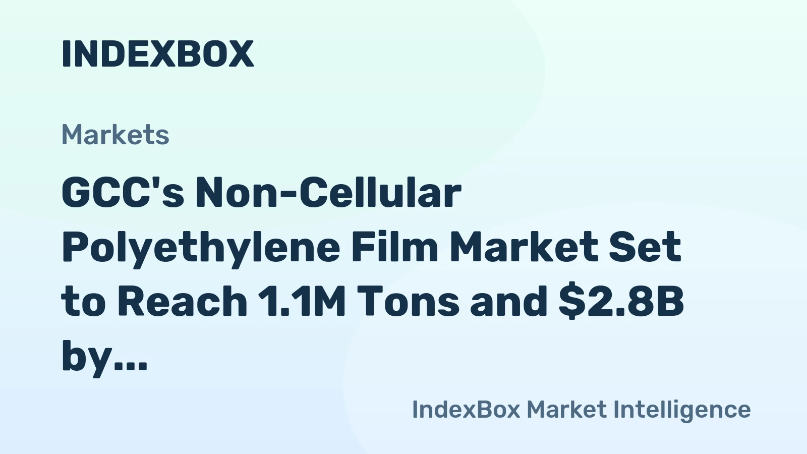 GCC's Non-Cellular Polyethylene Film Market Set to Reach 1.1M Tons and $2.8B by 2035
