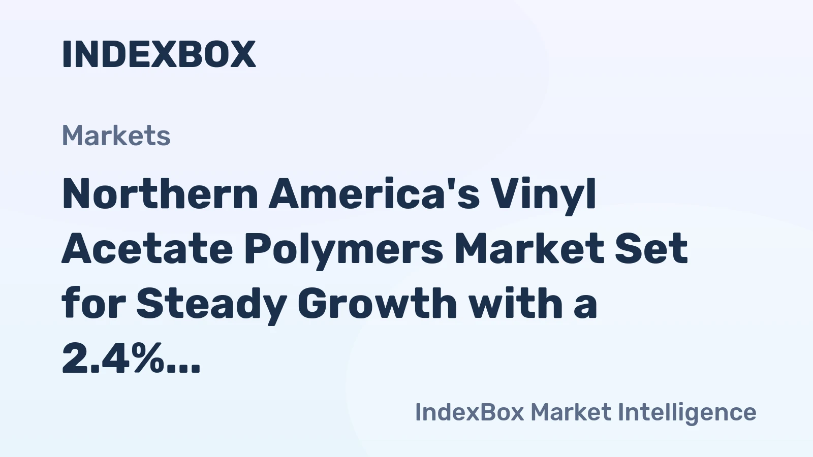 Northern America's Vinyl Acetate Polymers Market Set for Steady Growth with a 2.4% CAGR in Value