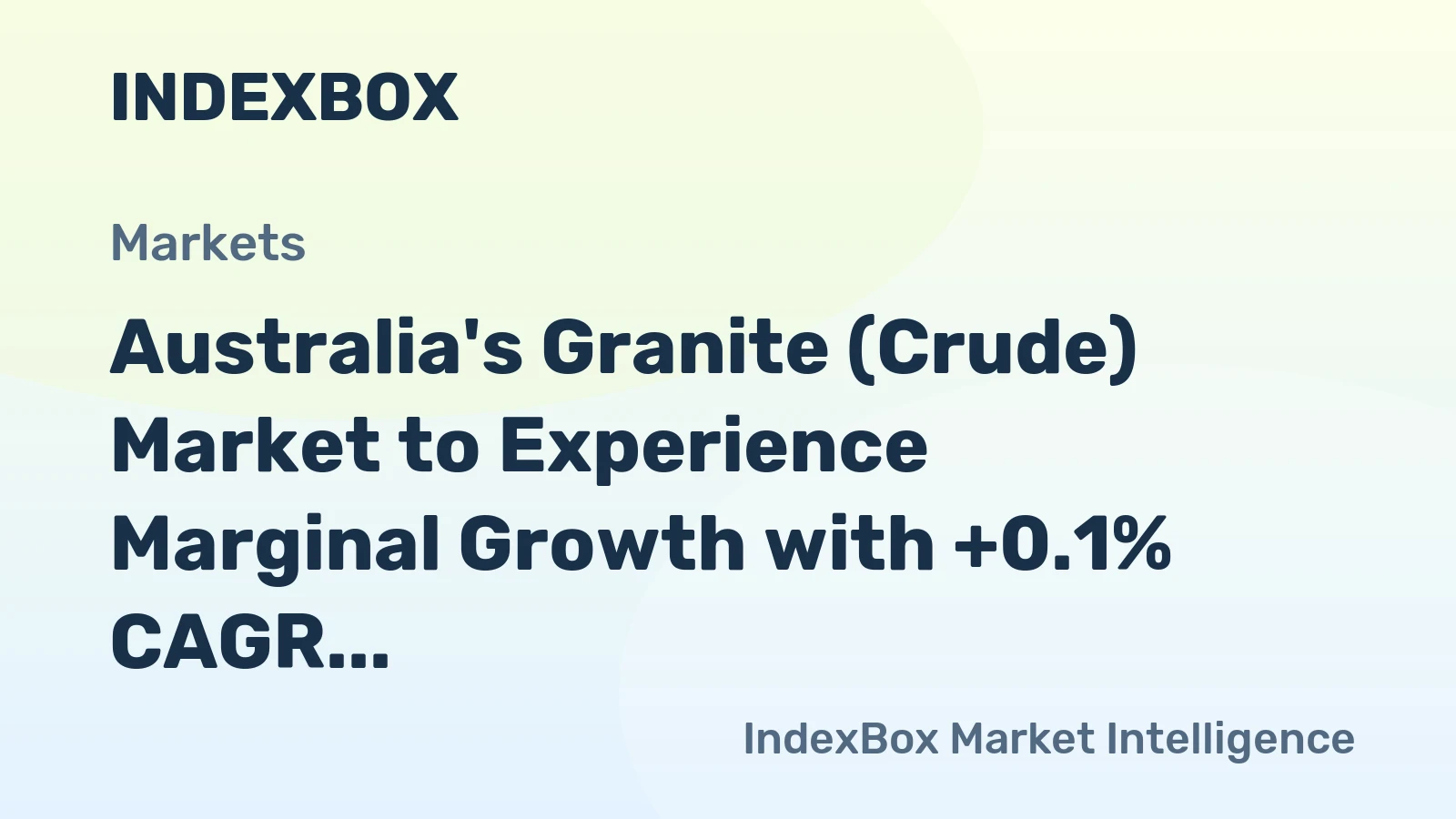 Australia's Granite (Crude) Market to Experience Marginal Growth with +0.1% CAGR Over Next Decade