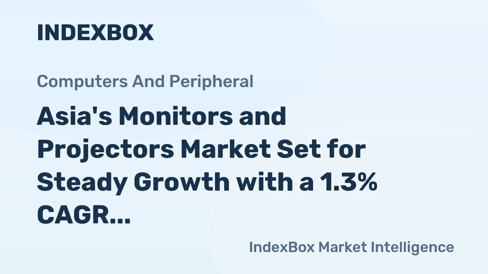 Asia's Monitors and Projectors Market Set for Steady Growth with a 1.3% CAGR in Value