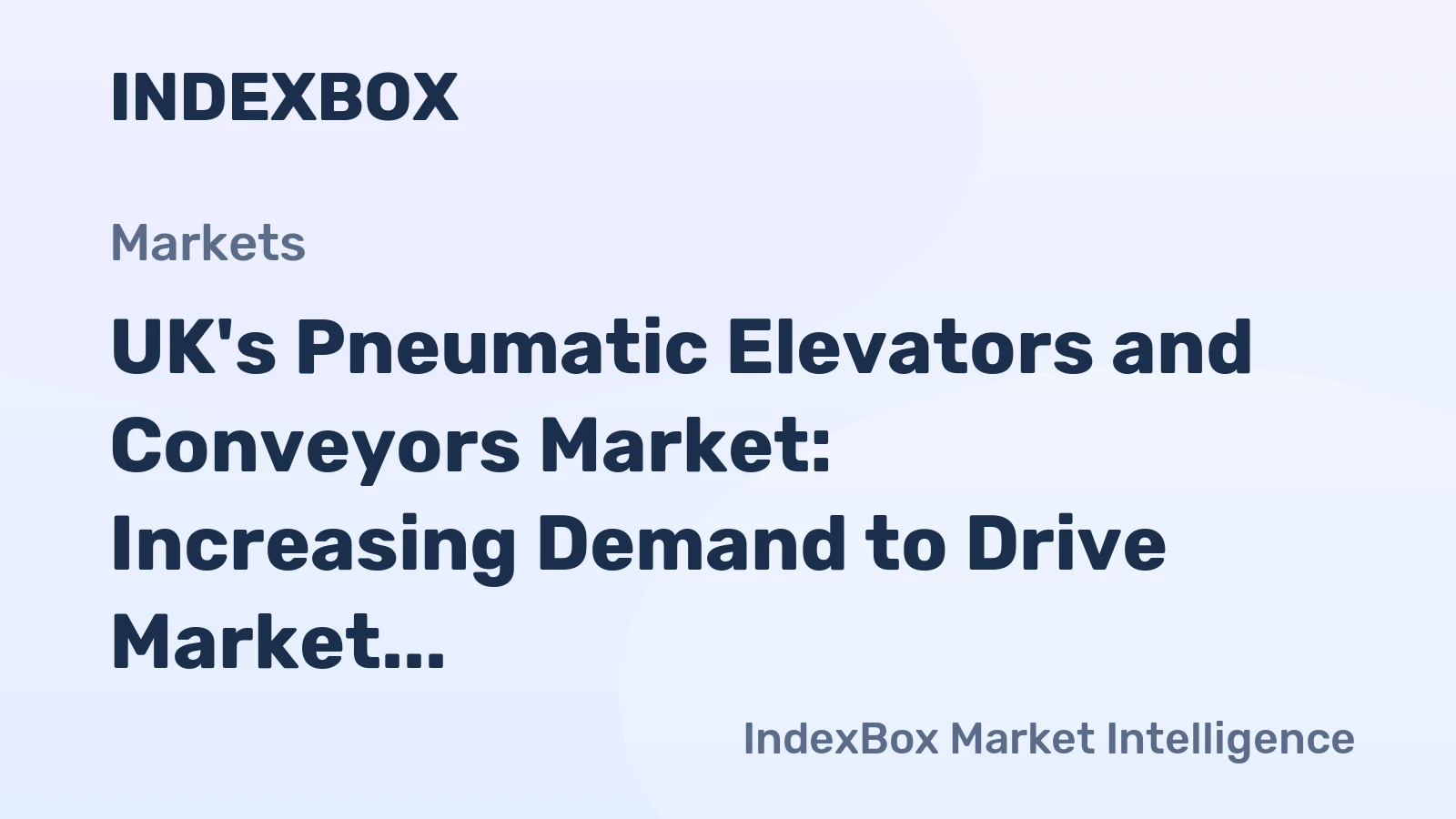 UK's Pneumatic Elevators and Conveyors Market: Increasing Demand to Drive Market Volume to 24K units and Value to $394M by 2035