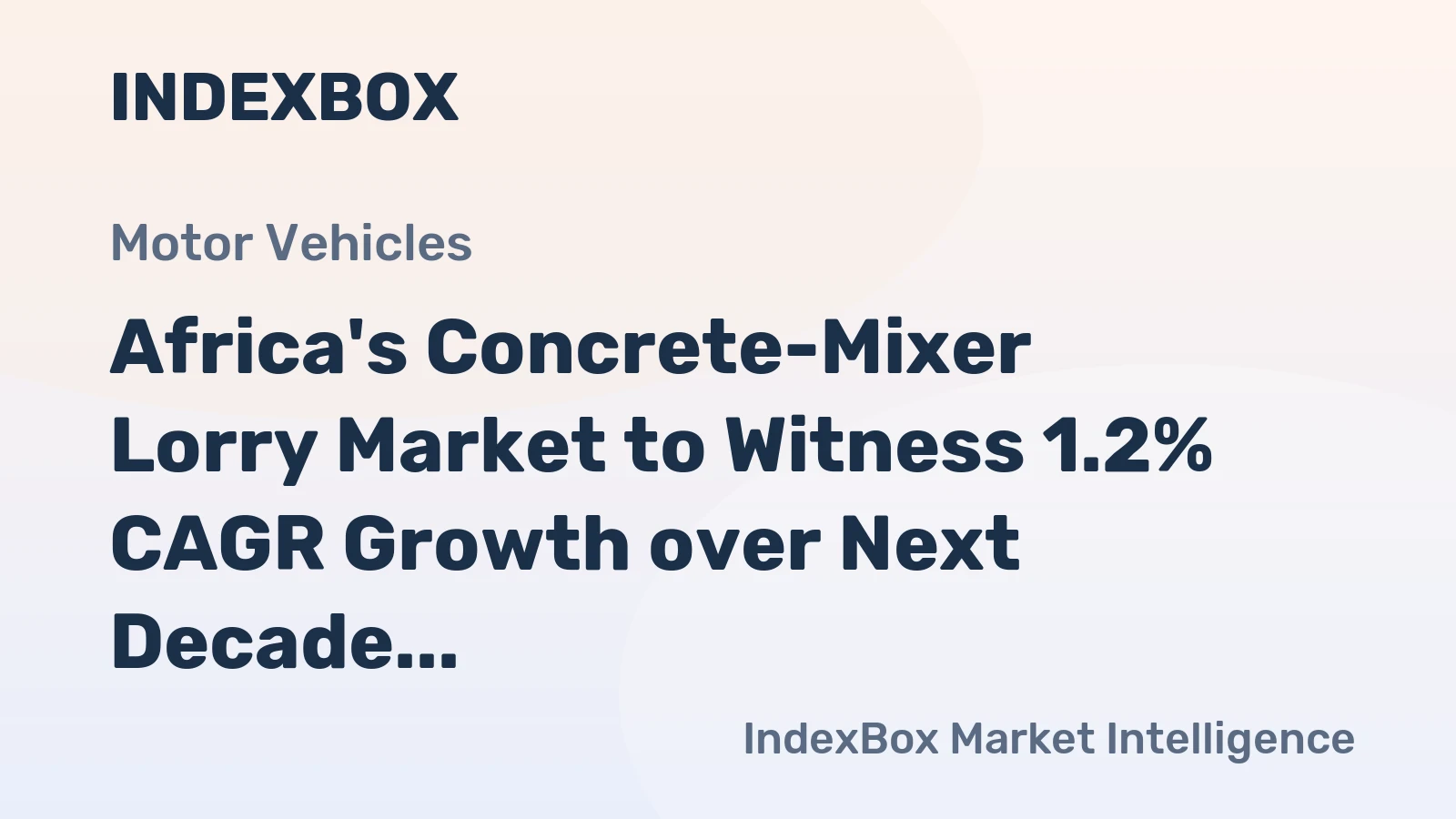 Africa's Concrete-Mixer Lorry Market to Witness 1.2% CAGR Growth over Next Decade