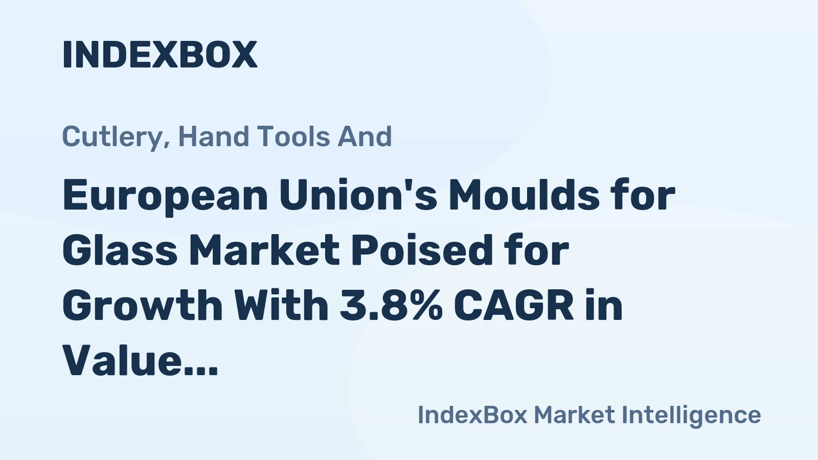 European Union's Moulds for Glass Market Poised for Growth With 3.8% CAGR in Value Through 2035