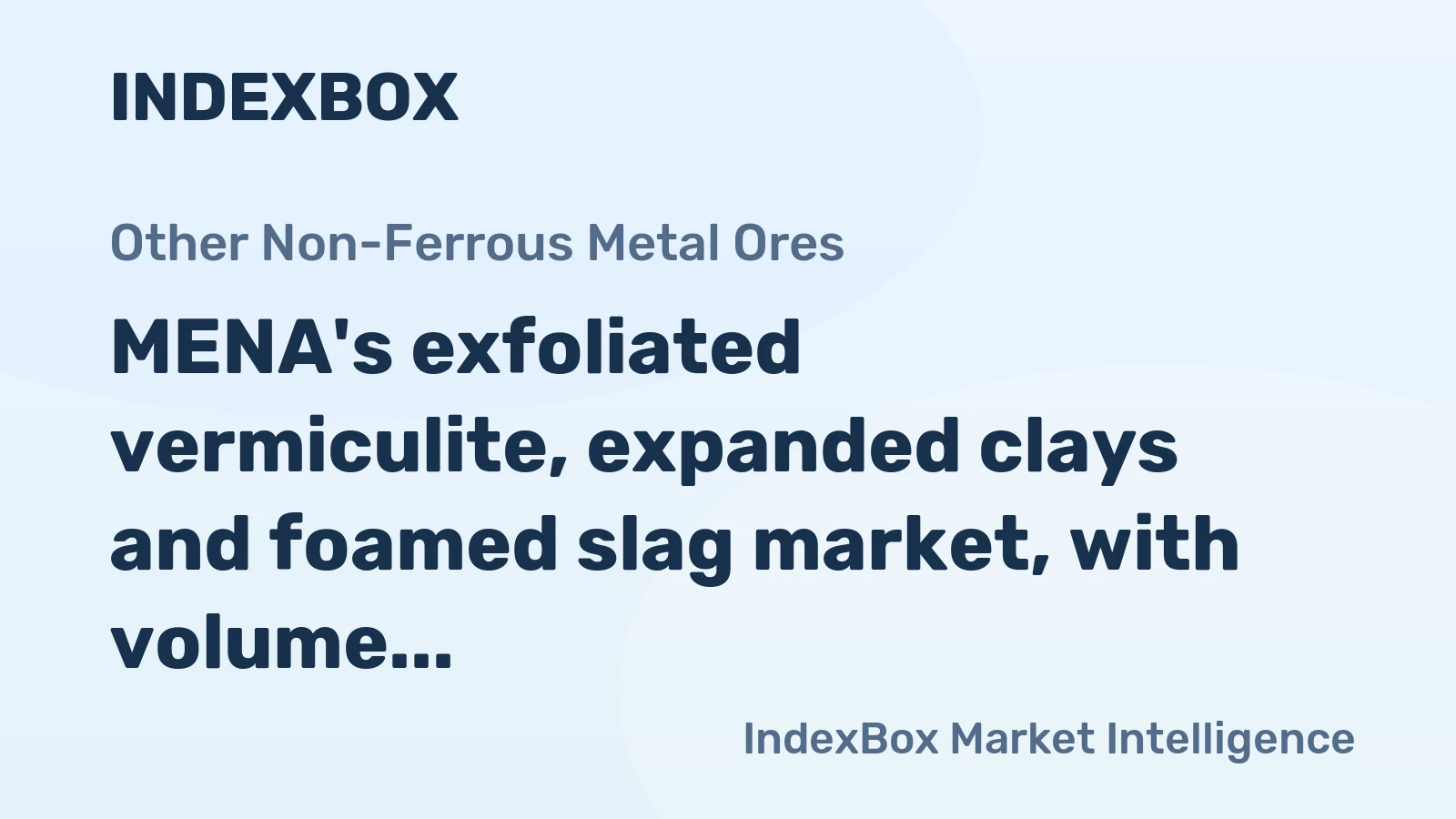 MENA's exfoliated vermiculite, expanded clays and foamed slag market, with volume projected to reach 1.4M tons and value to hit $1B by 2035, continues its upward trend.