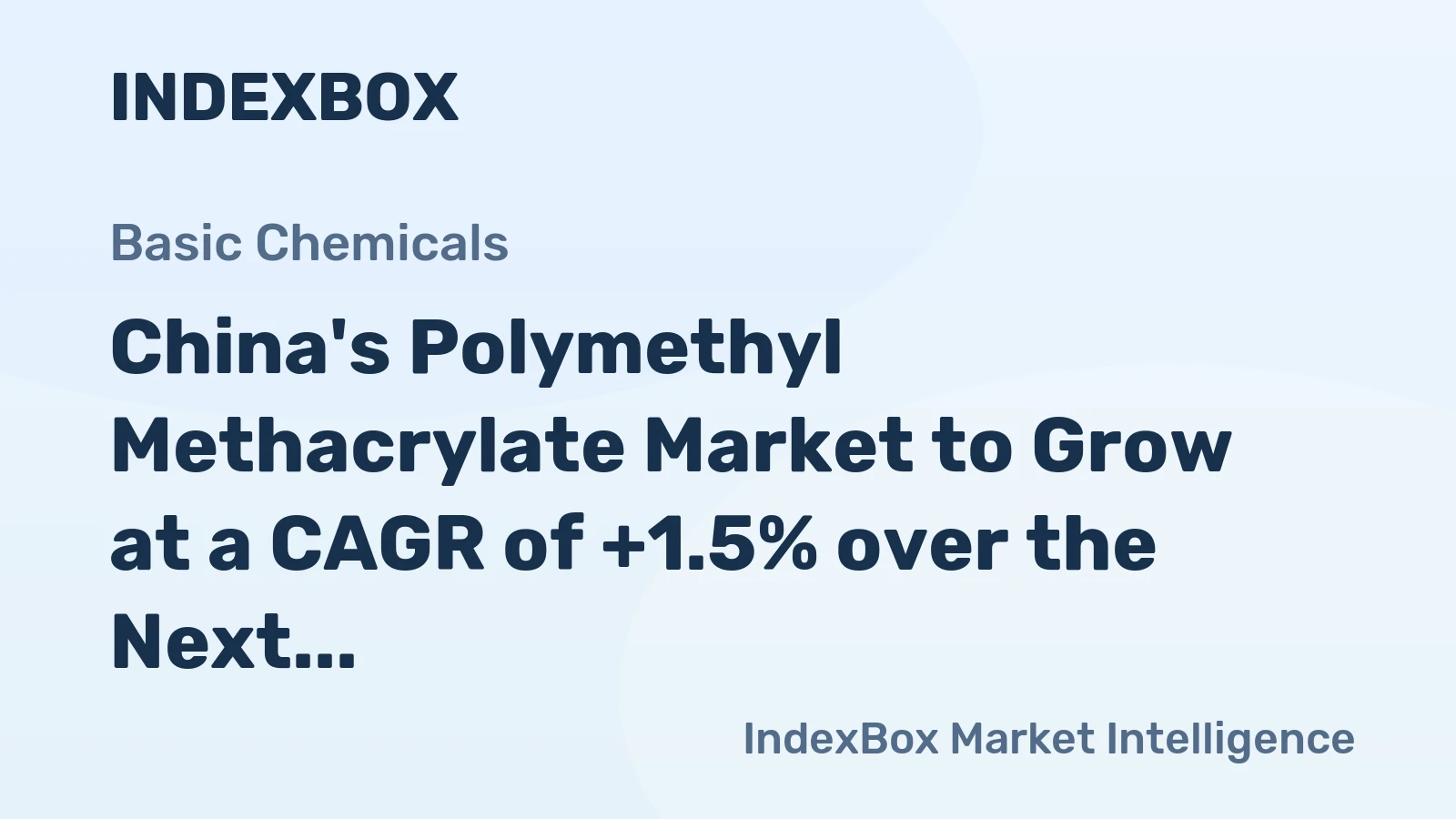 China's Polymethyl Methacrylate Market to Grow at a CAGR of +1.5% over the Next Decade