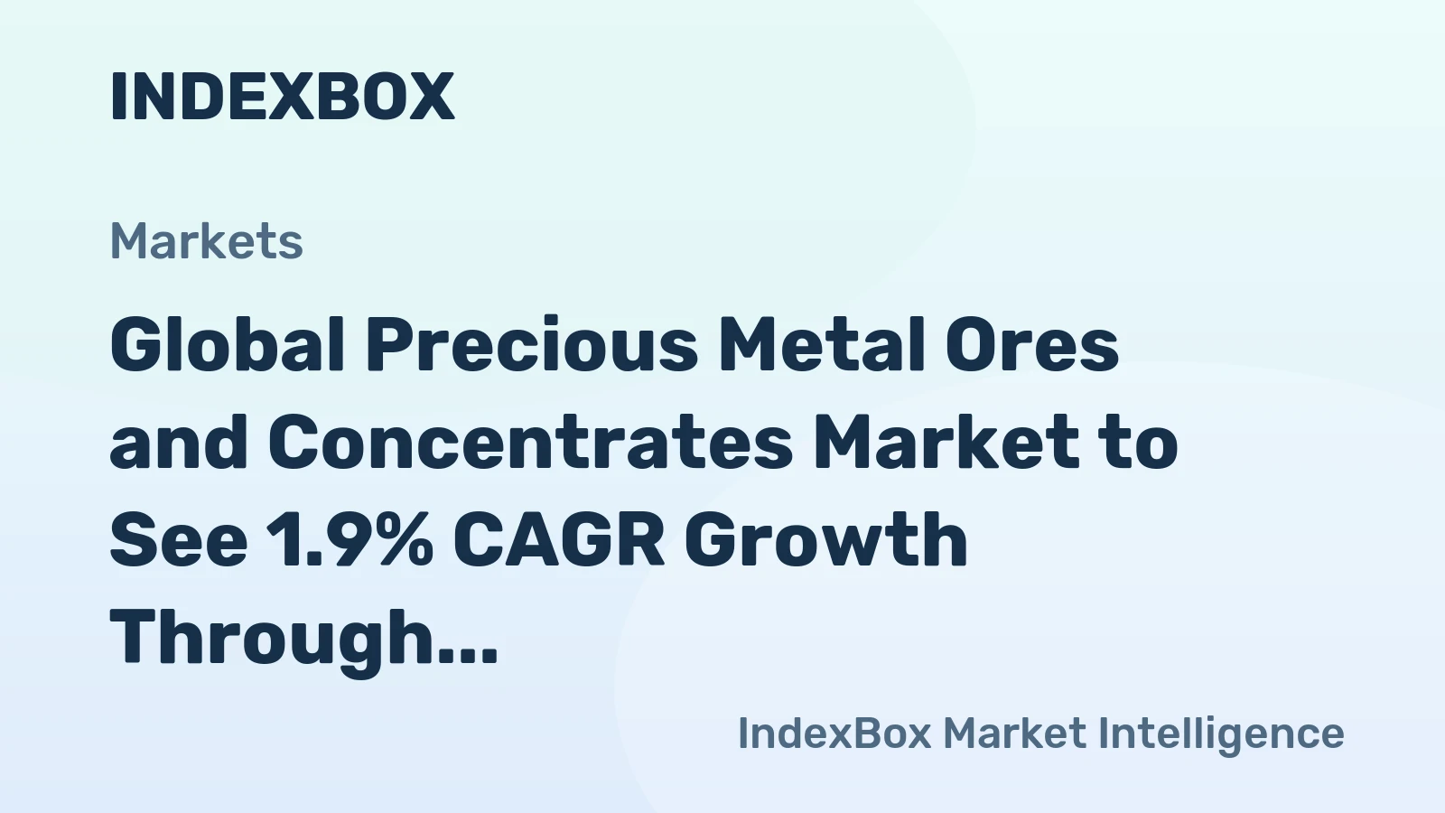 Global Precious Metal Ores and Concentrates Market to See 1.9% CAGR Growth Through 2035