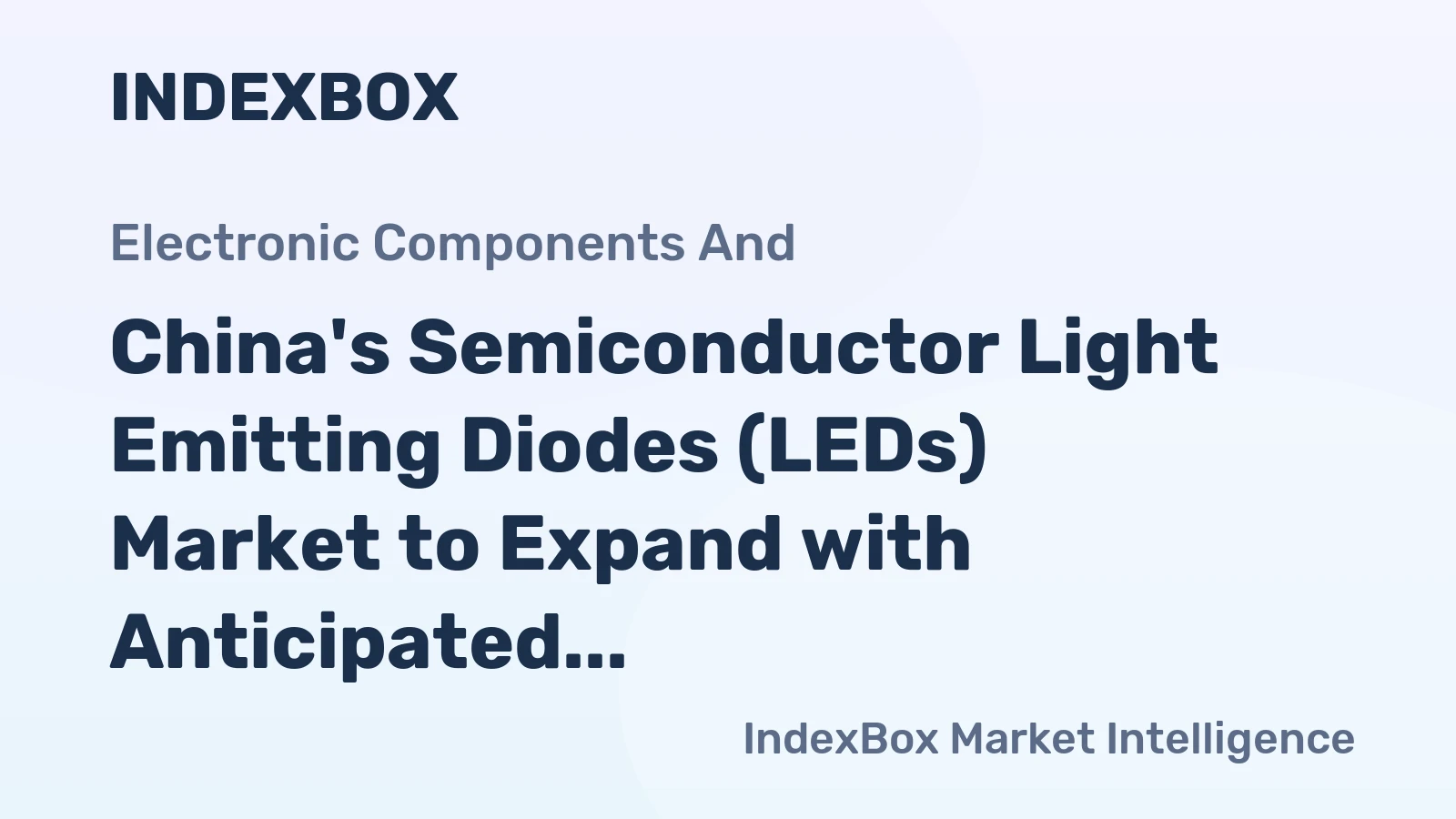 China's Semiconductor Light Emitting Diodes (LEDs) Market to Expand with Anticipated CAGR of +0.6% to Reach $12.3B by 2035