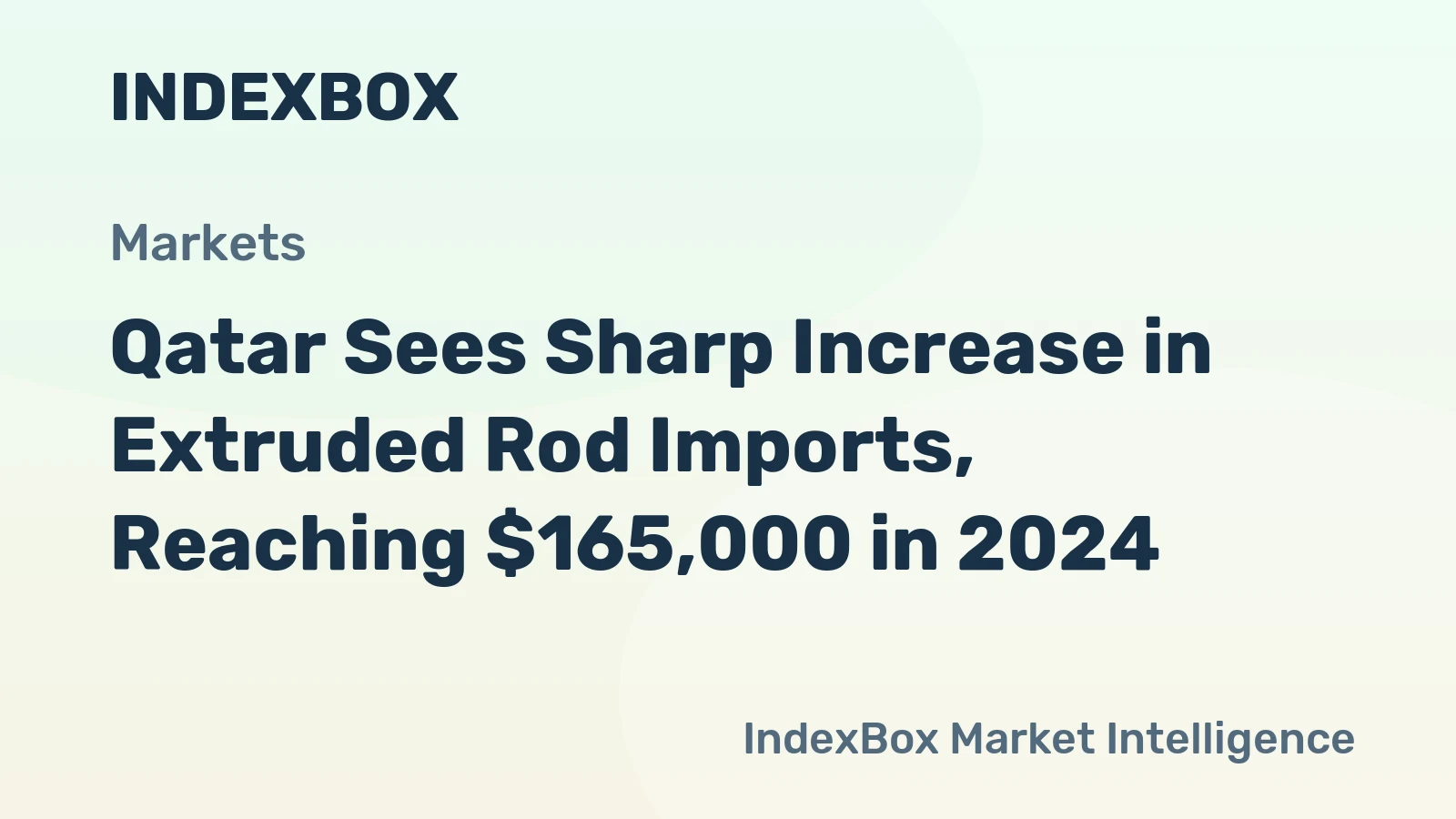 Qatar Sees Sharp Increase in Extruded Rod Imports, Reaching $165,000 in 2024