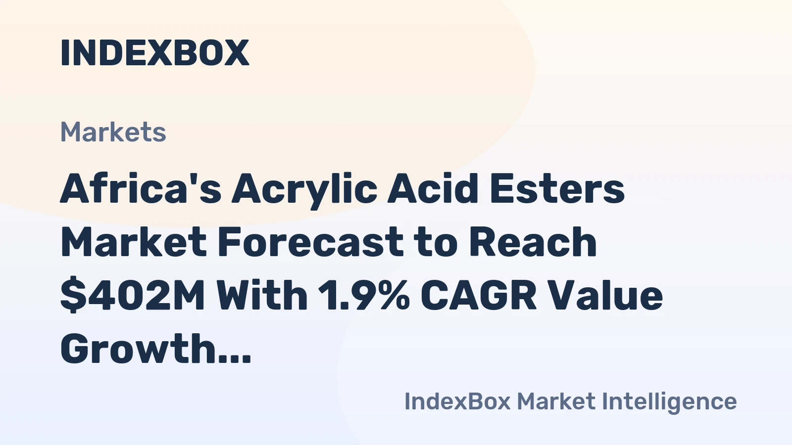 Africa's Acrylic Acid Esters Market Forecast to Reach $402M With 1.9% CAGR Value Growth