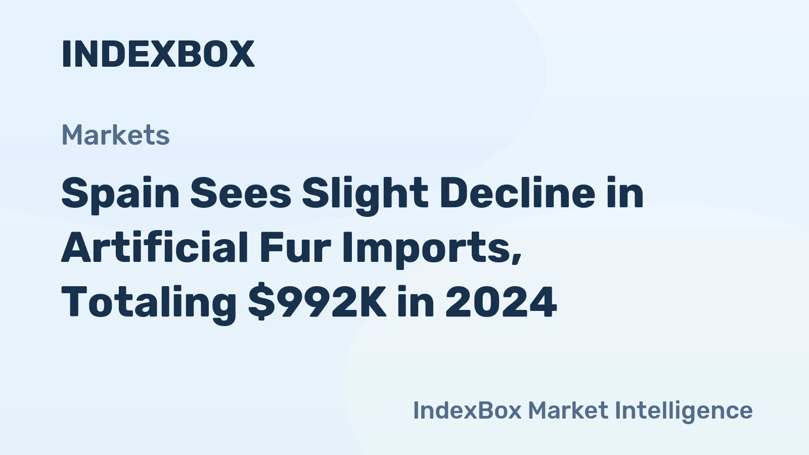 Spain Sees Slight Decline in Artificial Fur Imports, Totaling $992K in 2024